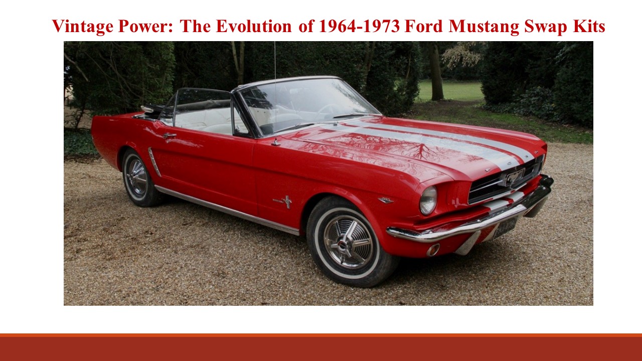 Vintage Power: The Evolution of 1964-1973 Ford Mustang Swap Kits ...