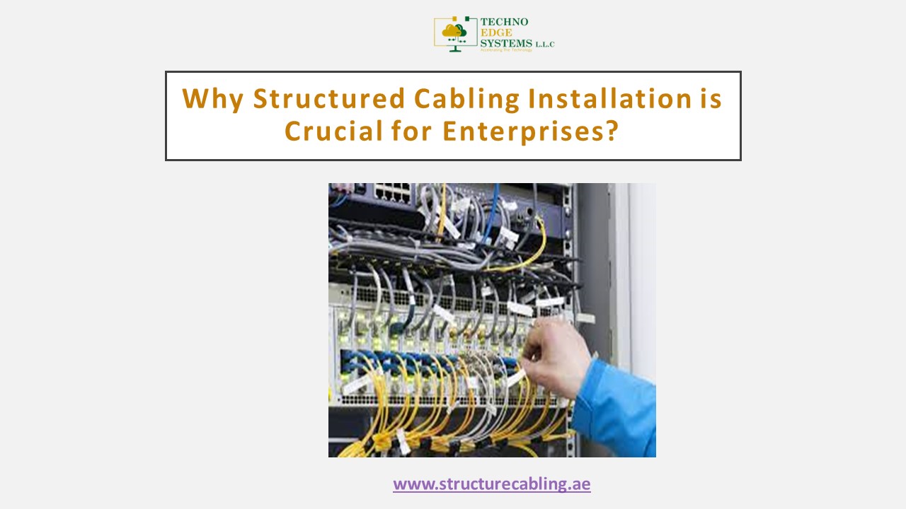 Why Structured Cabling Installation is Crucial for Enterprises? presentation | free to download