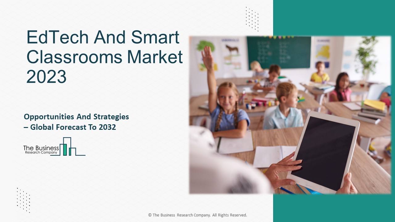 PPT – Global EdTech and Smart Classrooms Market Report And Strategies To 2032 PowerPoint ...