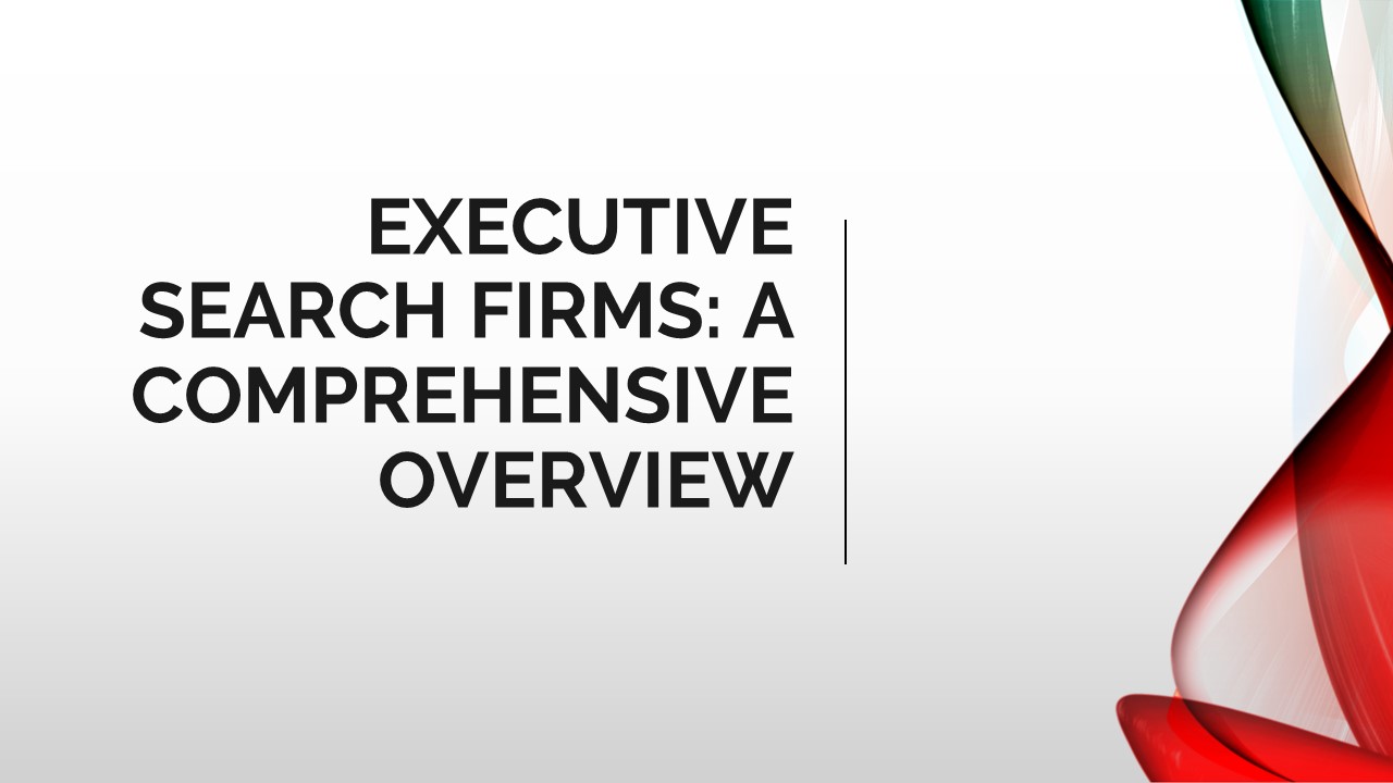 PPT – Executive Search Firms: A Comprehensive Overview PowerPoint ...