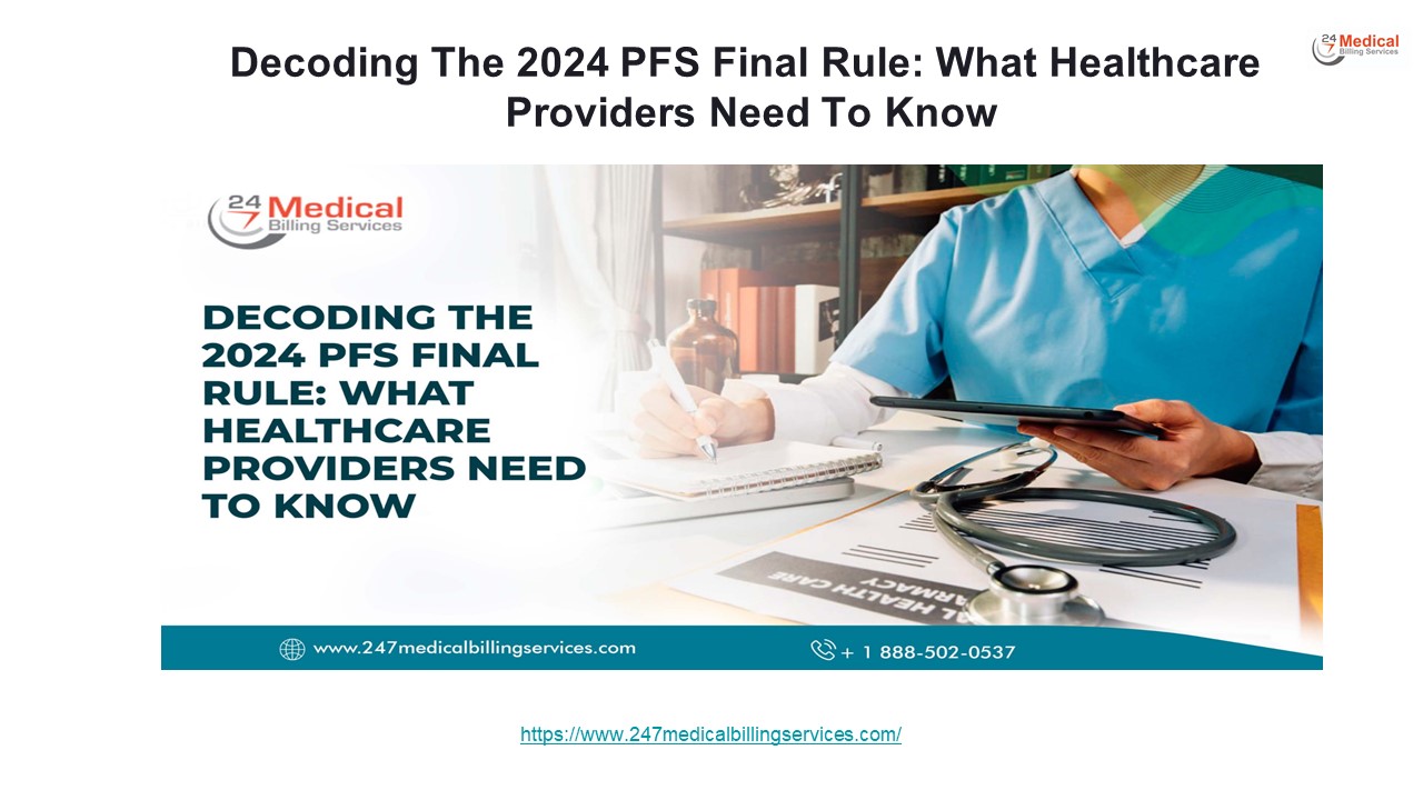 Decoding The 2024 PFS Final Rule: What Healthcare Providers Need To Know presentation | free to ...