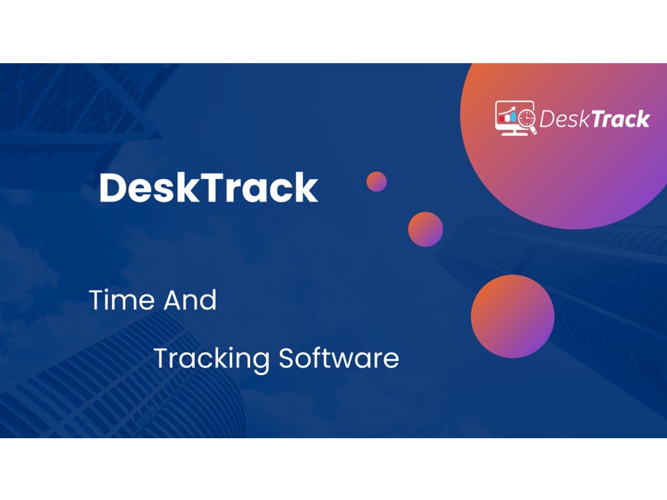 DeskTrack: Time Tracking Software (SaaS) presentation | free to download