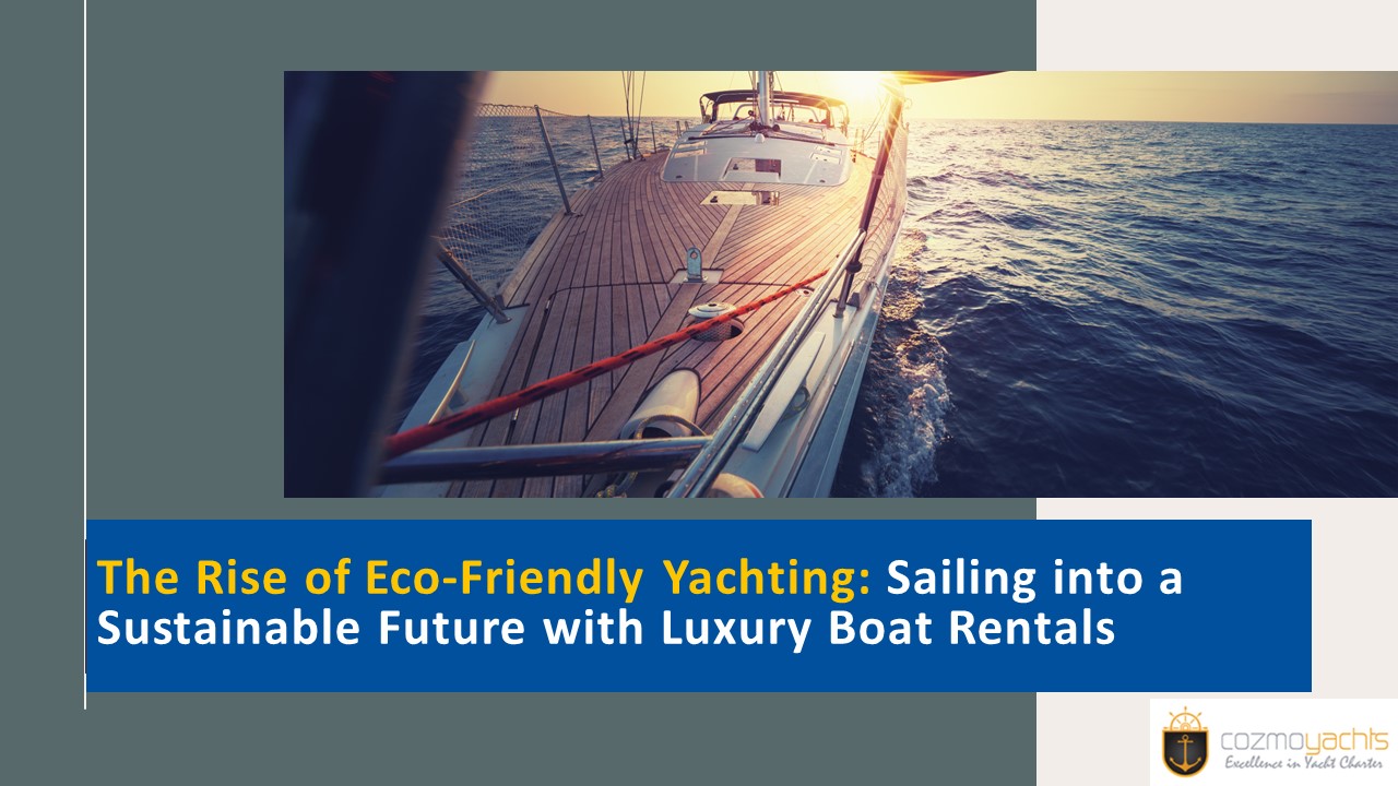 The Rise of Eco-Friendly Yachting: Sailing into a Sustainable Future ...