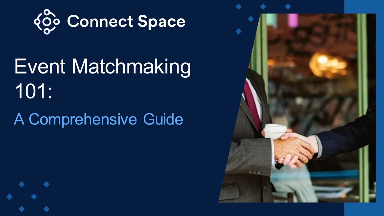 Event Matchmaking 101: A Comprehensive Guide presentation | free to ...