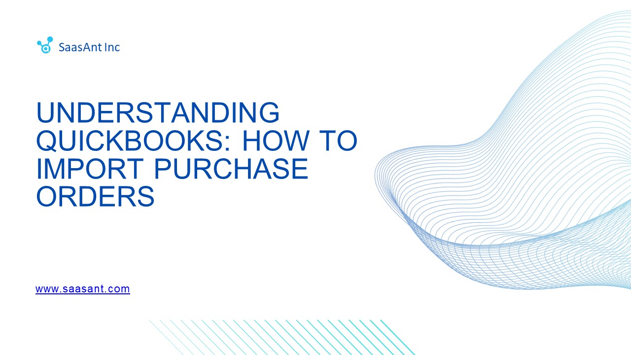 PPT – Understanding QuickBooks: How to Import Purchase Orders PowerPoint presentation | free to ...