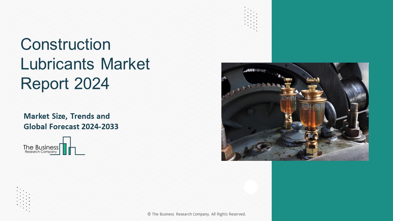 PPT – Construction Lubricants Market 2024 - Industry Analysis, Future Prediction, Business ...