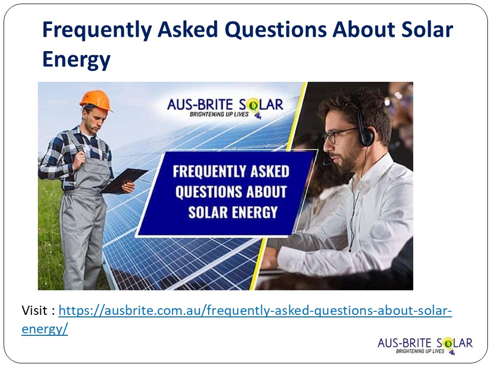 PPT – Frequently Asked Questions About Solar Energy - Aus-Brite Solar ...