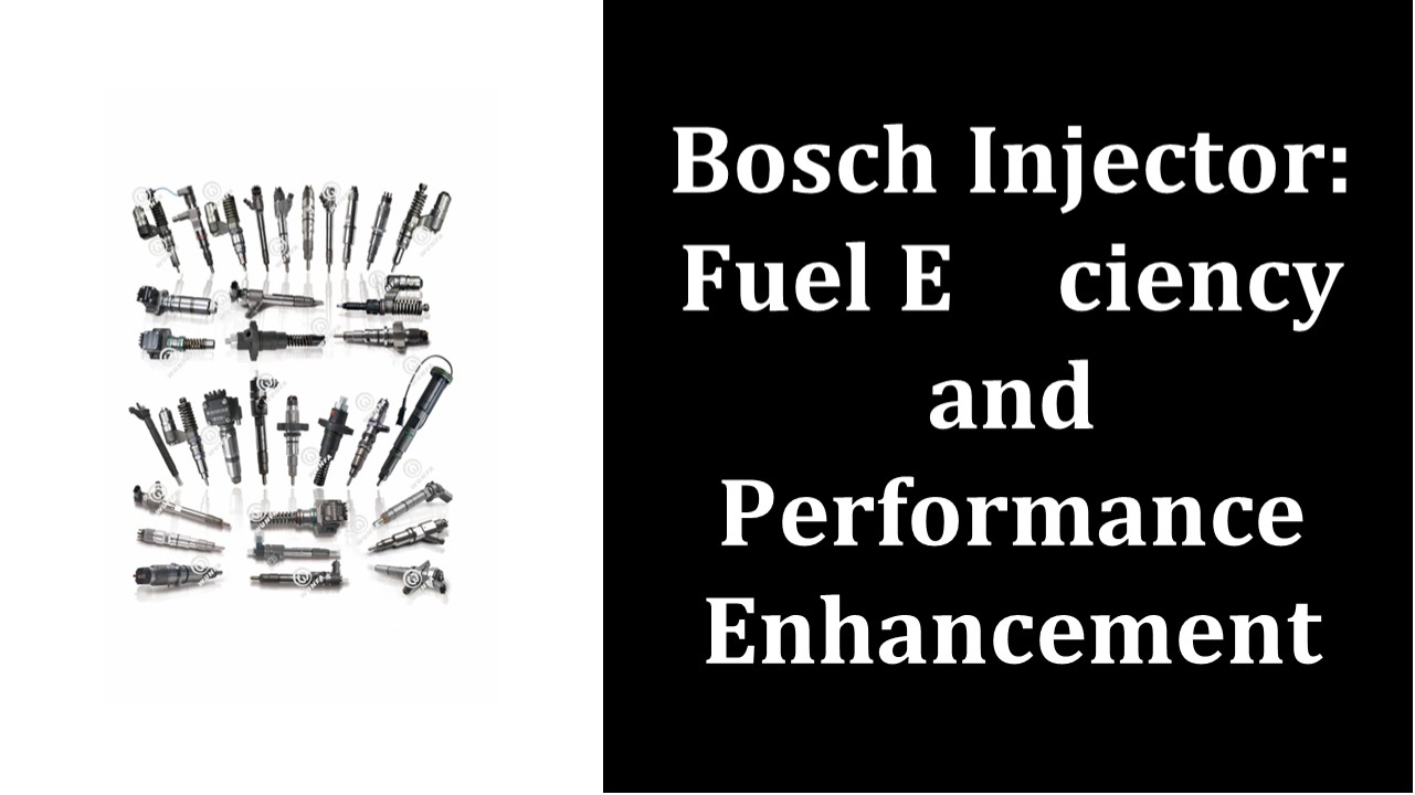 Bosch Injector Fuel Efficiency and Performance Enhancement presentation ...