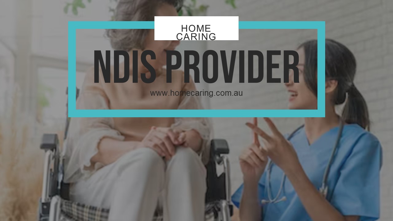 Home Caring - Your Registered NDIS Provider presentation | free to download