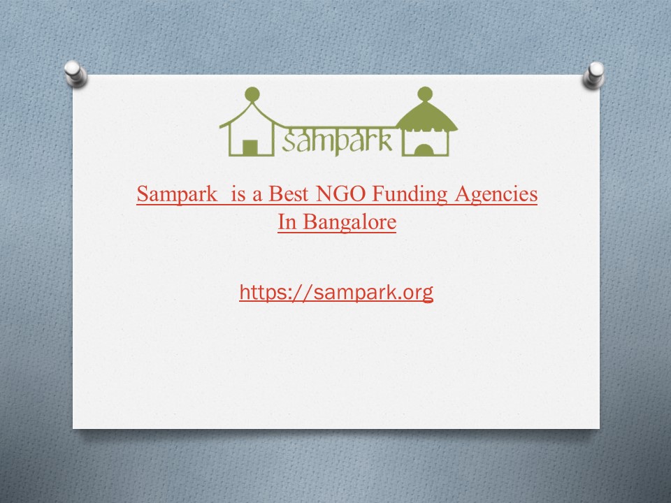 PPT – Sampark is a Best NGO Funding Agencies In Bangalore PowerPoint ...