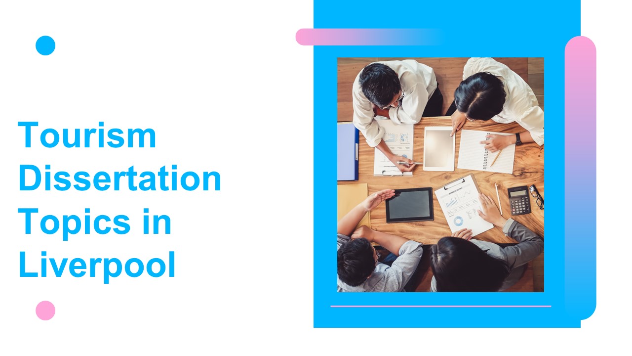 PPT – Tourism Dissertation Topics In Liverpool PowerPoint presentation ...