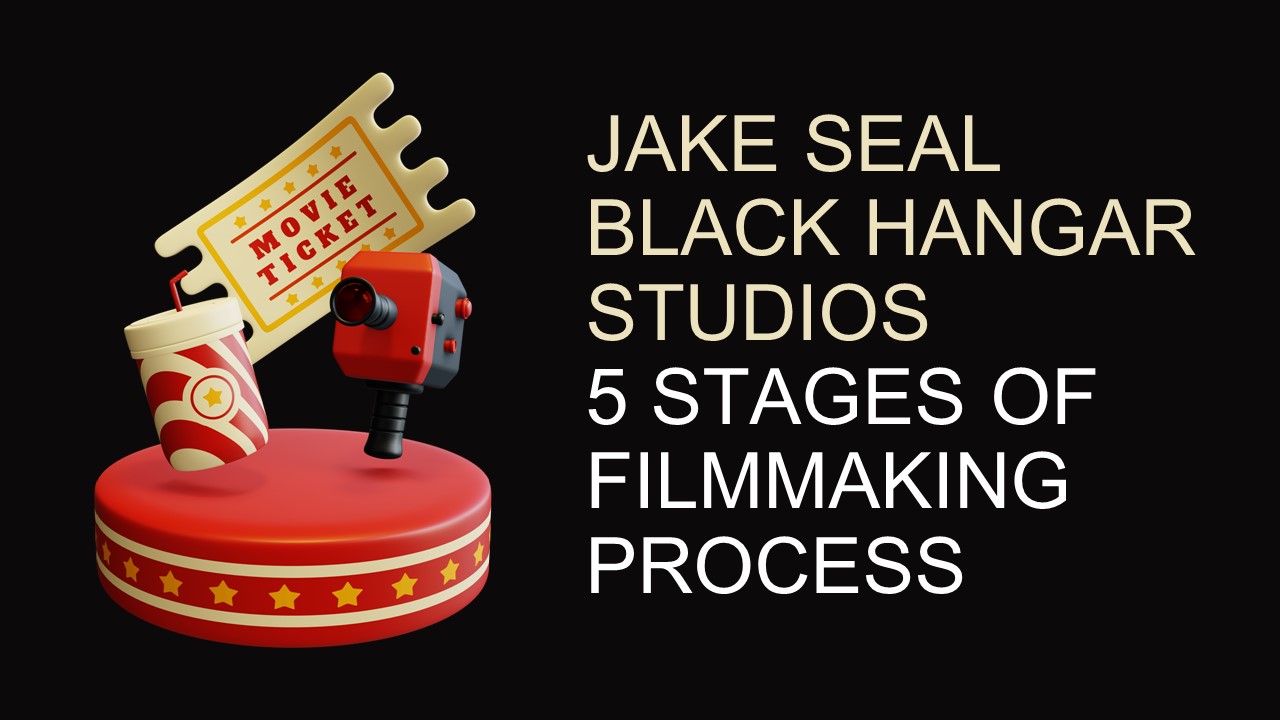 PPT – Jake Seal Black Hangar Studios 5 Stages of Filmmaking Process ...