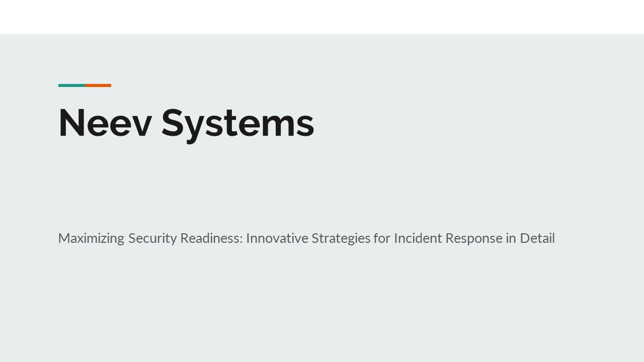 PPT – Neev Maximizing Security Readiness: Innovative Strategies For Incident Response In Retail ...