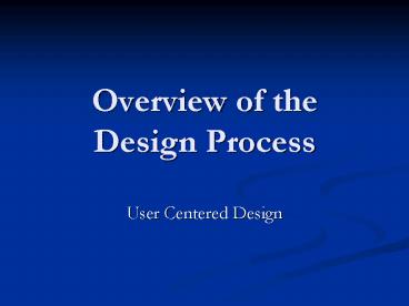 PPT – Overview of the Design Process PowerPoint presentation | free to ...