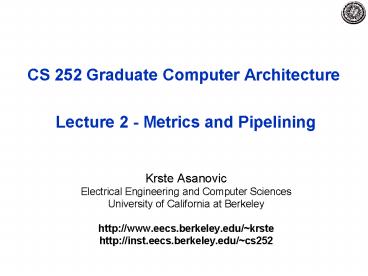 CS 252 Graduate Computer Architecture Lecture 2 - Metrics and ...