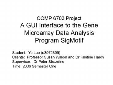 COMP 6703 Project A GUI Interface to the Gene Microarray Data Analysis ...
