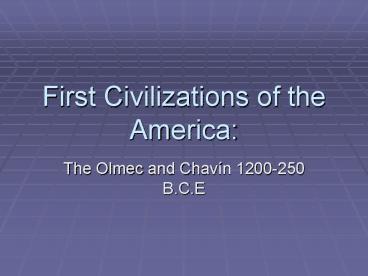 First Civilizations of the America: presentation | free to view