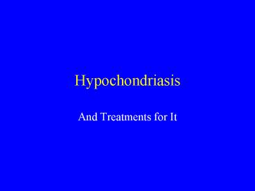Hypochondriasis presentation | free to view