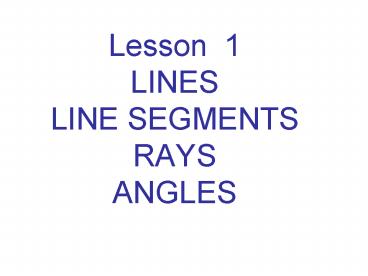 Lesson 1 LINES LINE SEGMENTS RAYS ANGLES presentation | free to view