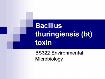 Bacillus thuringiensis bt toxin presentation | free to view