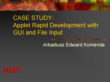 CASE STUDY: Applet Rapid Development with GUI and File Input ...