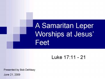 A Samaritan Leper Worships at Jesus Feet presentation | free to view