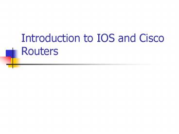 PPT – Introduction to IOS and Cisco Routers PowerPoint presentation ...