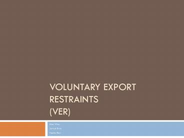 Voluntary Export Restraints VER presentation | free to view