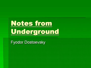 Notes from Underground presentation | free to view
