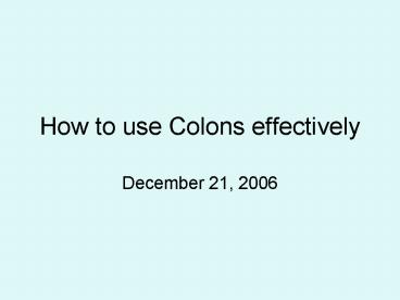 How to use Colons effectively presentation | free to view