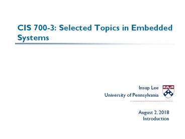 PPT – CIS 700-3: Selected Topics in Embedded Systems PowerPoint ...