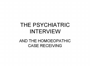 THE PSYCHIATRIC INTERVIEW presentation | free to view