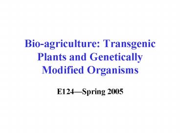 Bioagriculture: Transgenic Plants and Genetically Modified Organisms ...
