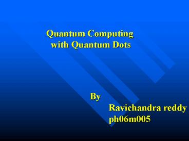 Quantum Computing with Quantum Dots presentation | free to view
