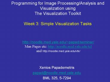 Programming for Image Processing/Analysis and Visualization using The Visualization Toolkit Week ...