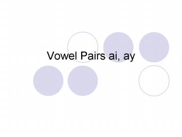 Vowel Pairs ai, ay presentation | free to view