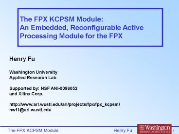 PPT – The FPX KCPSM Module: An Embedded, Reconfigurable Active ...