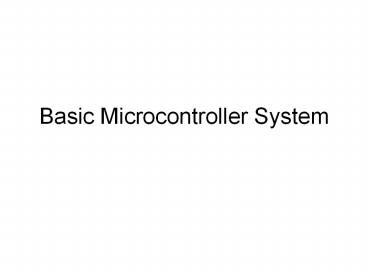 PPT – Basic Microcontroller System PowerPoint presentation | free to ...