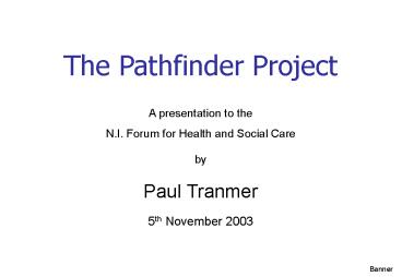 The Pathfinder Project presentation | free to view