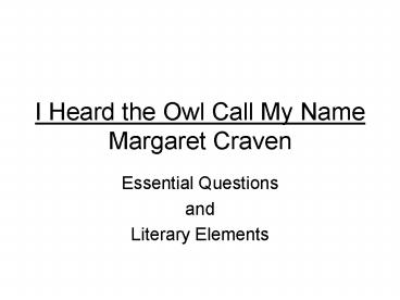 PPT – I Heard the Owl Call My Name Margaret Craven PowerPoint ...