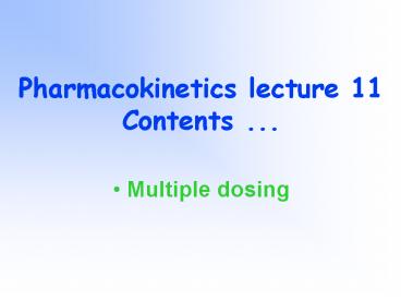 PPT – Pharmacokinetics lecture 11 Contents ''' PowerPoint presentation ...