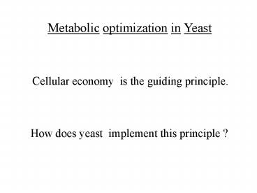 Metabolic optimization in Yeast presentation | free to view