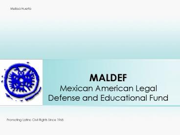 PPT – MALDEF Mexican American Legal Defense and Educational Fund ...