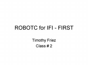 ROBOTC for IFI FIRST presentation | free to view