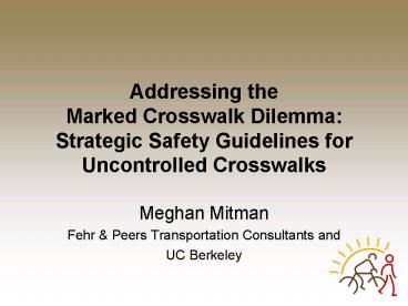 Addressing the Marked Crosswalk Dilemma: Strategic Safety Guidelines ...
