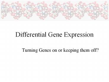 PPT – Differential Gene Expression PowerPoint presentation | free to ...