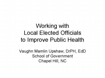 PPT – Working with Local Elected Officials to Improve Public Health ...