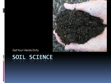 PPT – Soil Science PowerPoint presentation | free to view - id: 178c46 ...