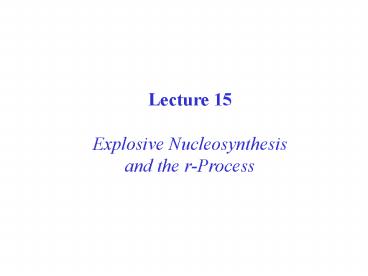 PPT – Explosive Nucleosynthesis PowerPoint presentation | free to view ...