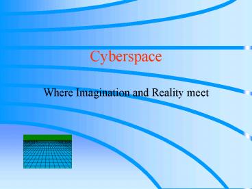 Cyberspace presentation | free to view